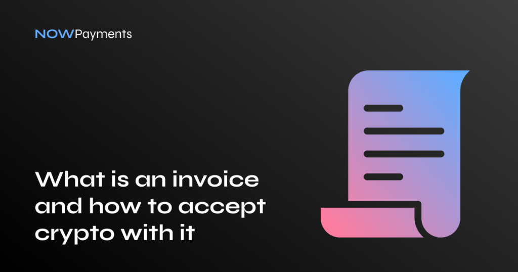 How to Accept Crypto Using an Invoice? | NOWPayments