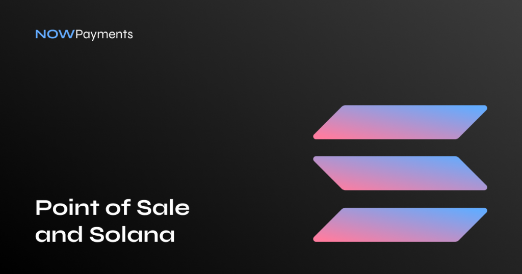 Solana (SOL) Point-of-Sale | NOWPayments