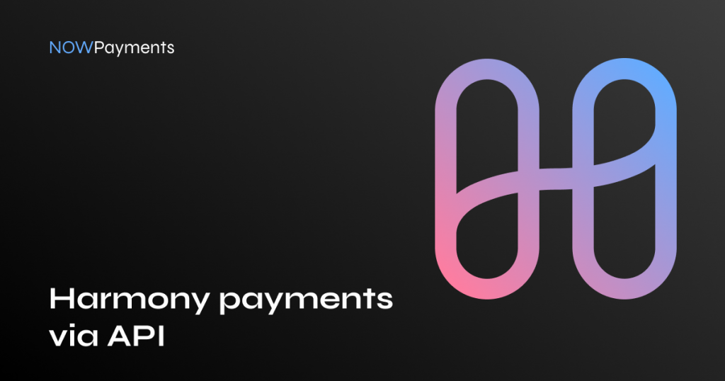 How to accept Harmony payments using API | NOWPayments