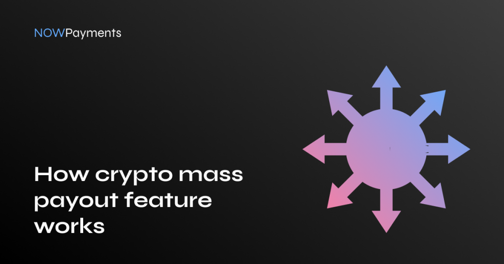 How to send crypto mass payments automatically | NOWPayments
