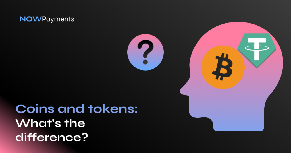 What's the difference between coins & tokens? | NOWPayments