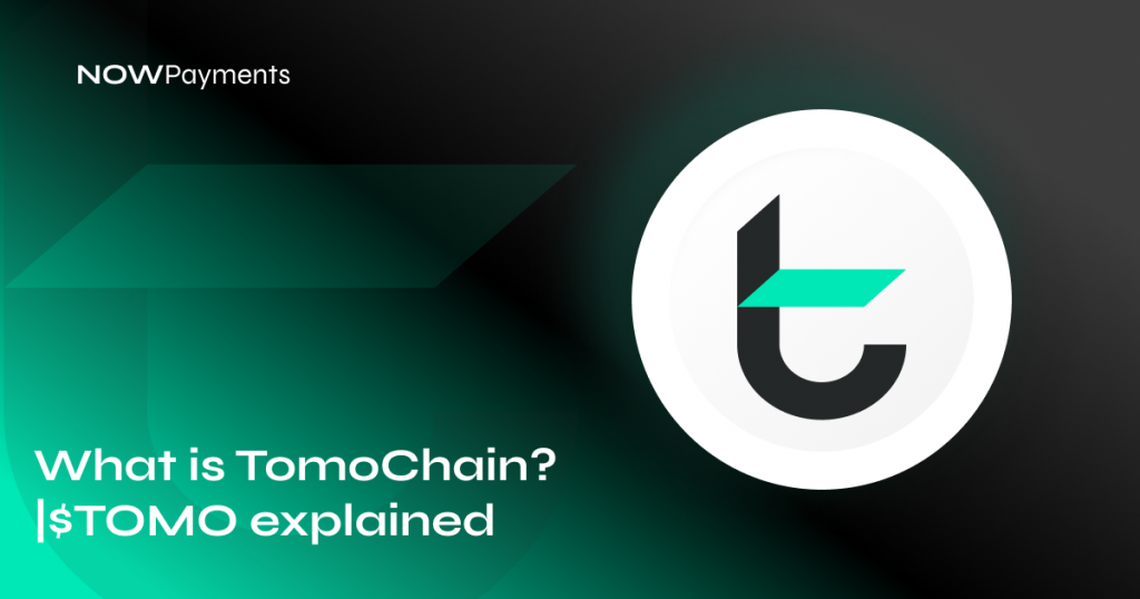 What is TOMOE Token? | TomoChain explained | NOWPayments