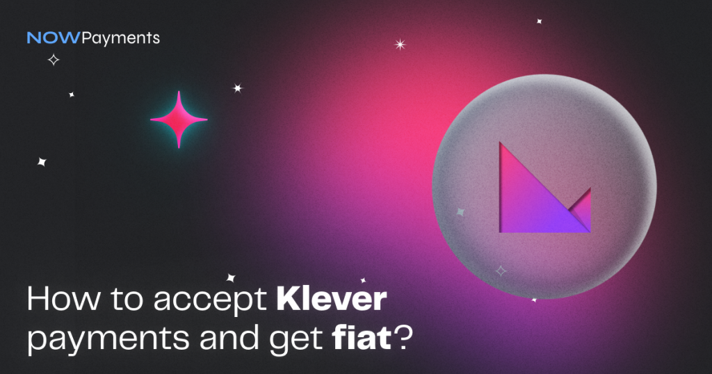 How to accept Klever and withdraw fiat? | NOWPayments
