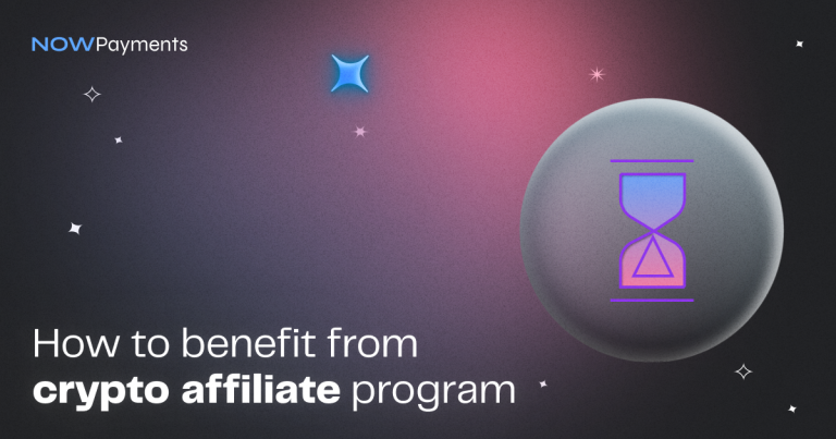 How to benefit from crypto affiliate program? | NOWPayments