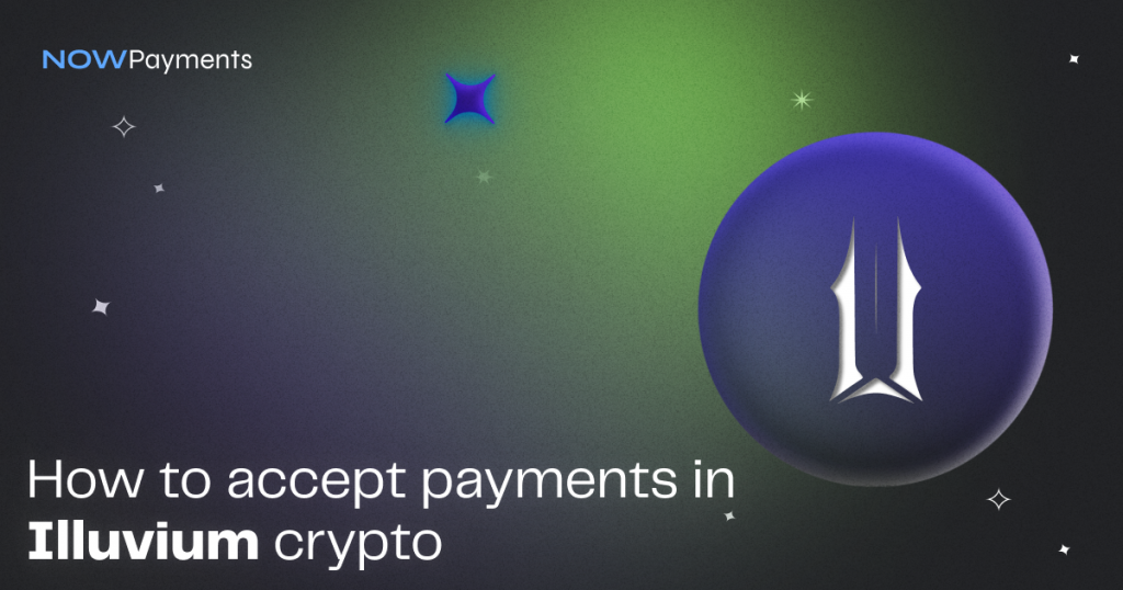 How to accept payments in Illuvium crypto? | NOWPayments