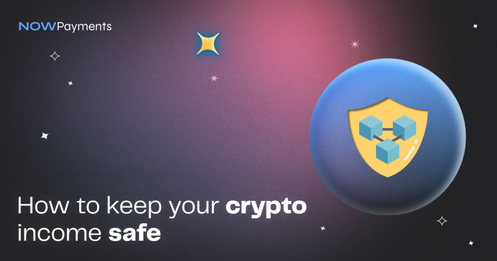How to make sure my crypto is safe | NOWPayments