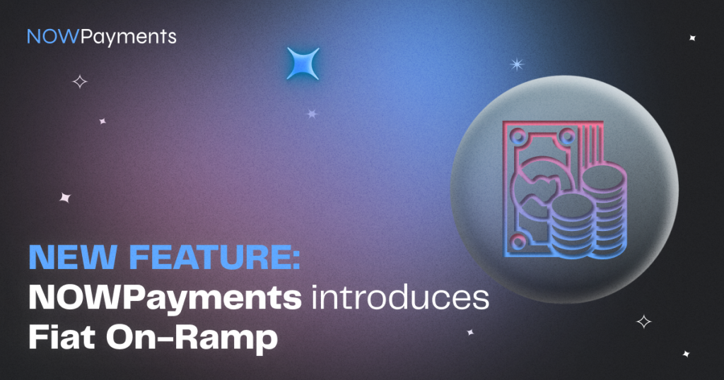 NOWPayments Introduces Fiat On-Ramp