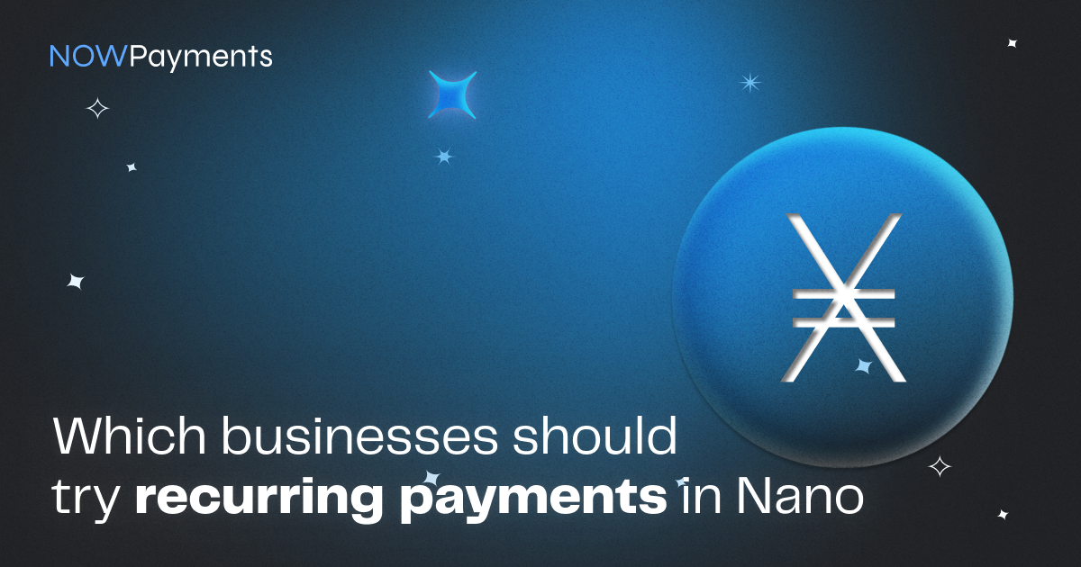 Recurring payments in Nano for businesses | NOWPayments Recurring payments in Nano for businesses | NOWPayments