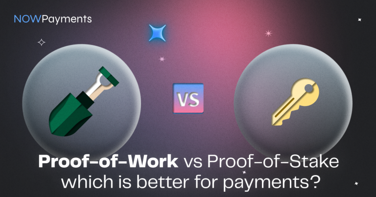 Proof-of-Work vs Proof-of-Stake as payment | NOWPayments