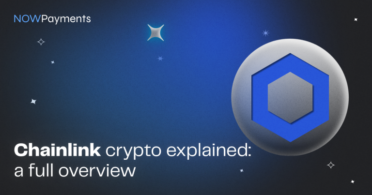 What is Chainlink Crypto? A Full Overview | NOWPayments