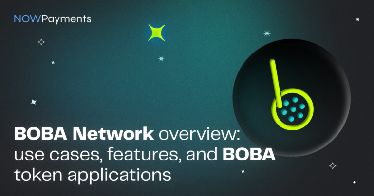 BOBA Overview: Use Cases and Features | NOWPayments