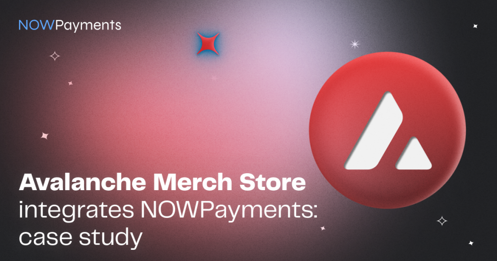 NOWPayments Partners with Avalanche Merch Store | NOWPayments