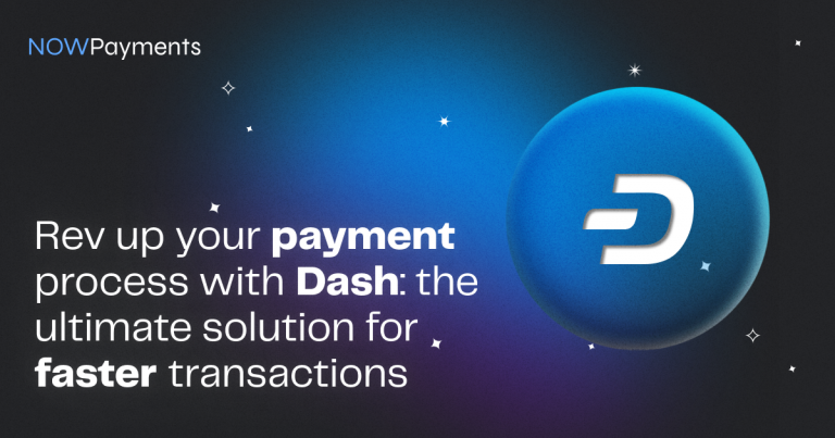 How to Get Instant Payments with Dash | NOWPayments