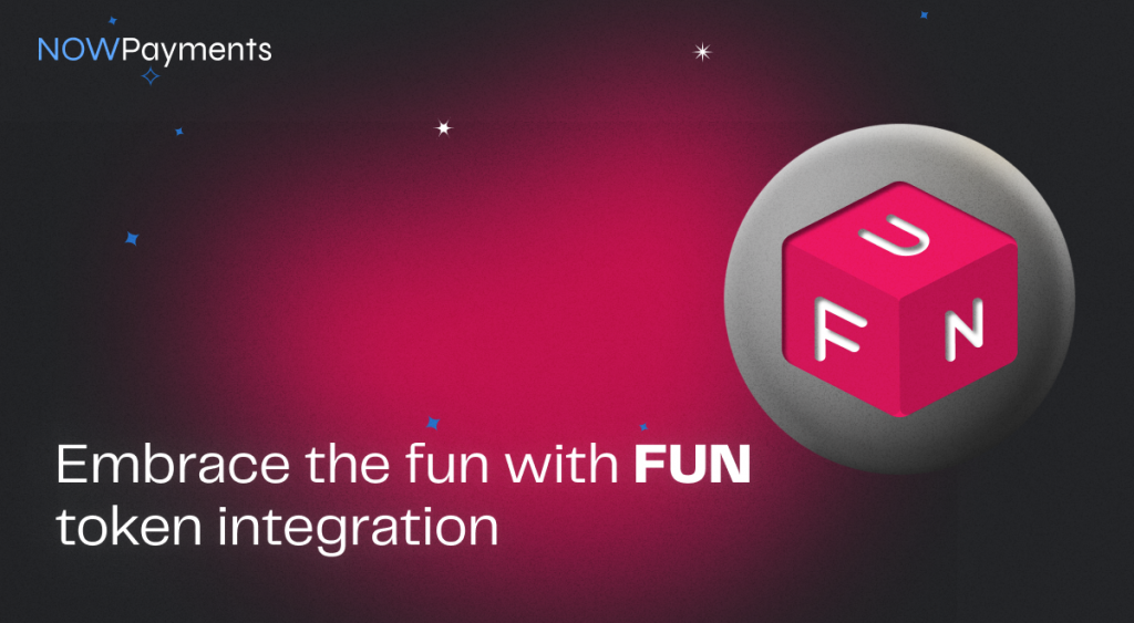 Embrace the Fun: FUN Token Integration | NOWPayments