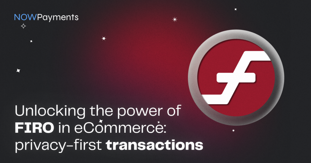 FIRO in E-commerce: Privacy-First Transactions | NOWPayments