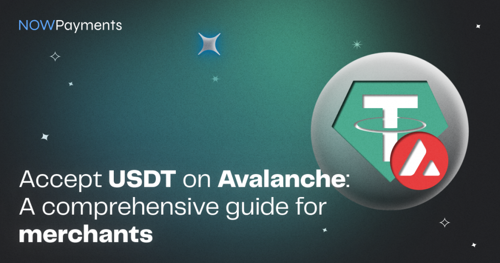 Accept USDT on Avalanche: A Comprehensive Guide for Merchants
