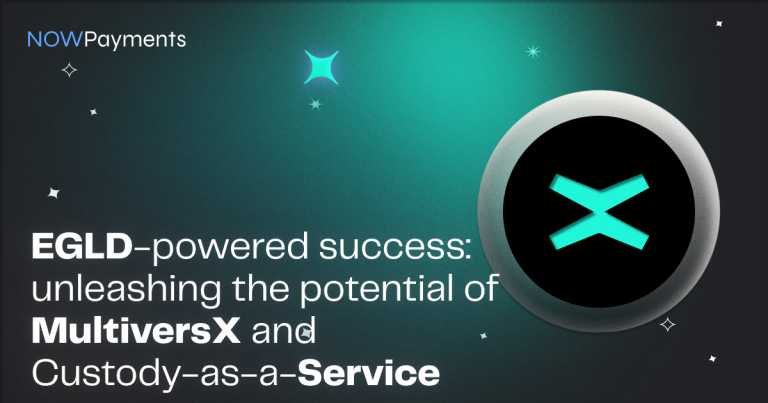 EGLD and Custody-as-a-Service: The Potential | NOWPayments