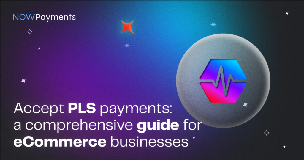 A Comprehensive Guide for PLS for eCommerce | NOWPayments