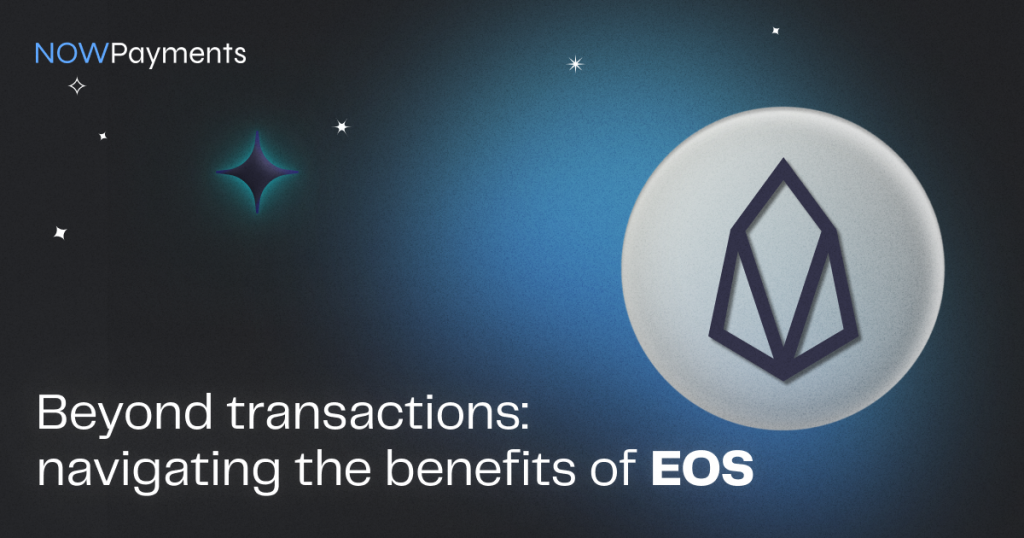 How to Benefit from EOS Payments? | NOWPayments