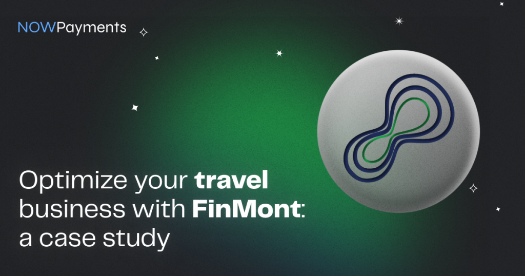 A Case Study: Crypto Payments with FinMont | NOWPayments