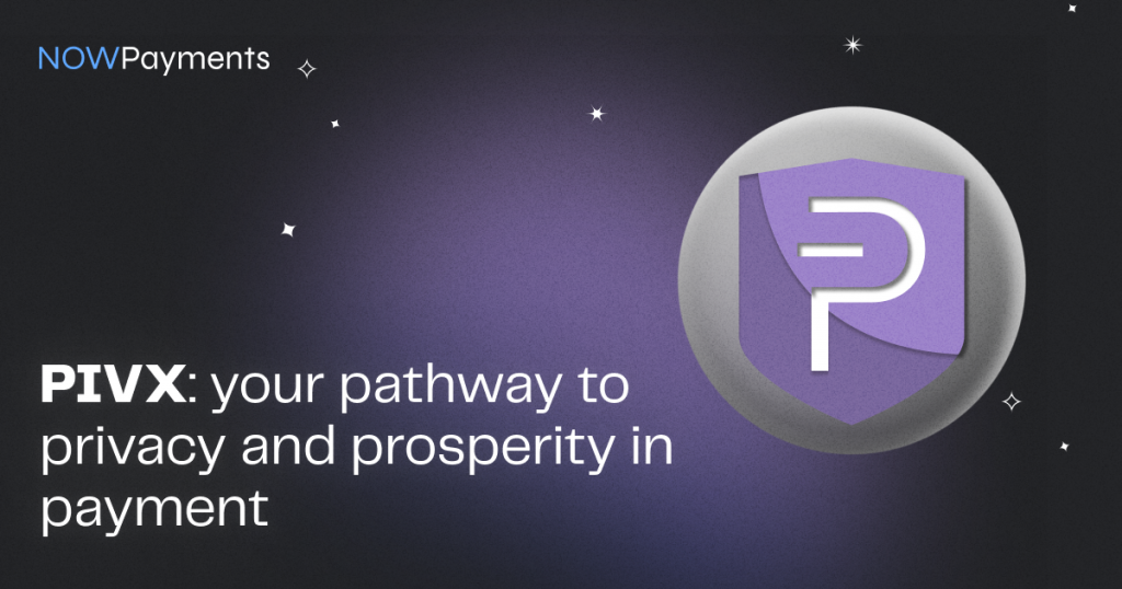 What Are The Benefits of PIVX Payments? | NOWPayments