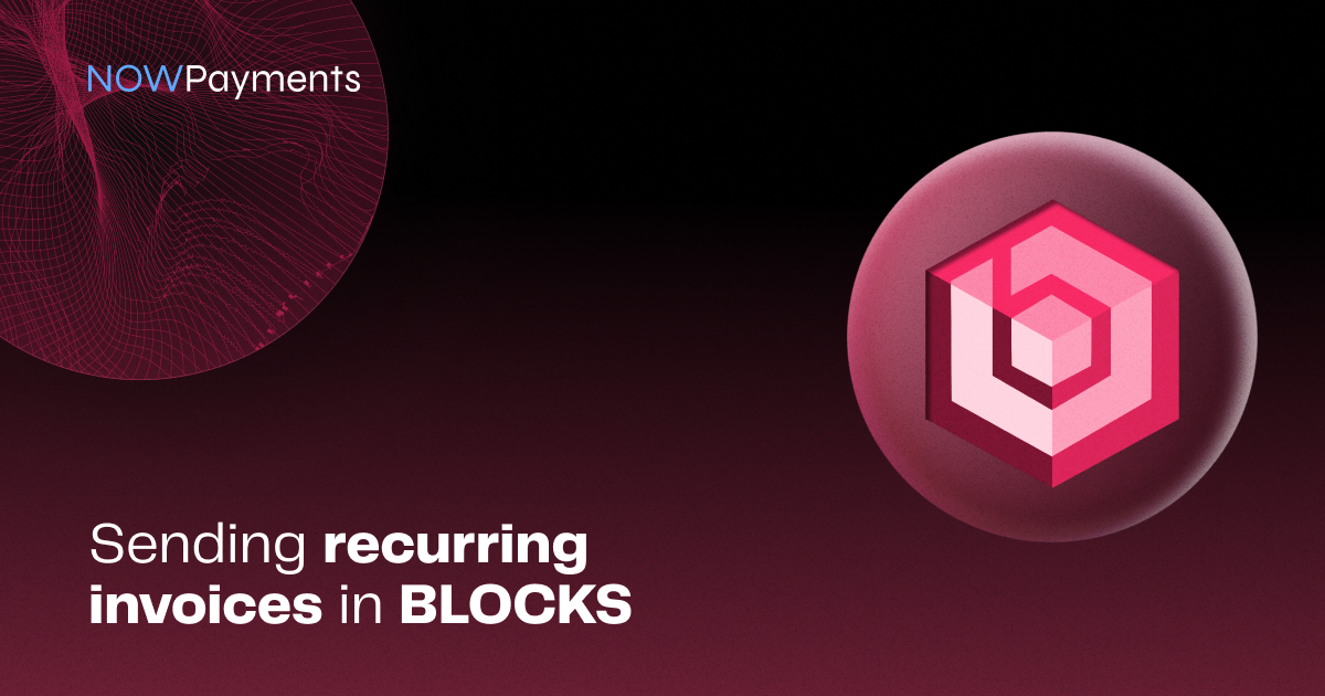 How to Send Recurring Invoices in BLOCKS | NOWPayments How to Send Recurring Invoices in BLOCKS | NOWPayments