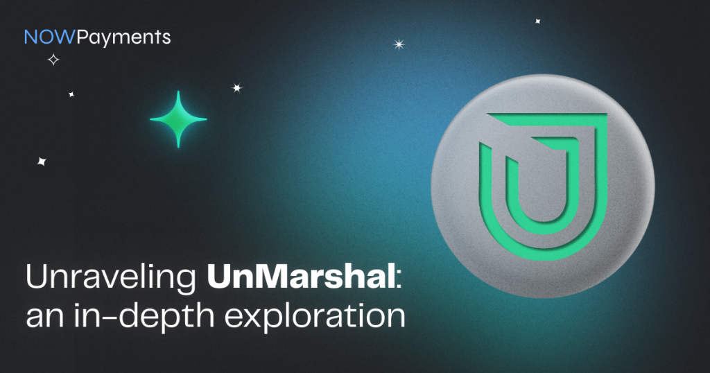 What Is UnMarshal? An Overview | NOWPayments