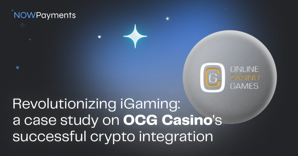 How OCG Casino and NOWPayments Change iGaming | NOWPayments