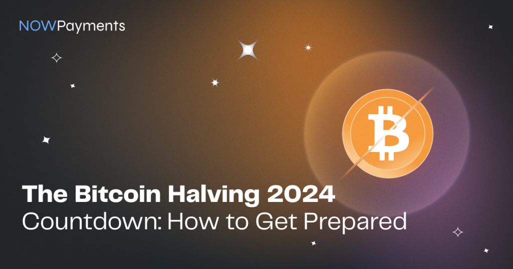 The Bitcoin Halving 2024 Approaches – Get Ready for the Thrills!