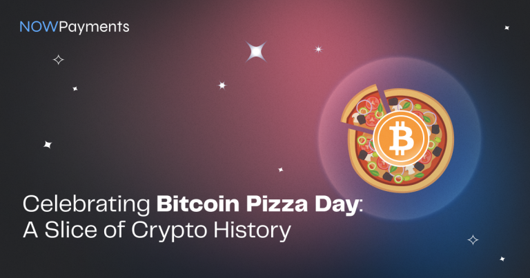 What Day is Bitcoin Pizza Day? Discover NOW! – NOWPayments