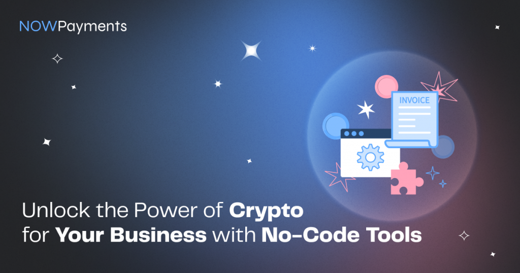 Unlock the Power of Crypto for Your Business with No-Code Tools