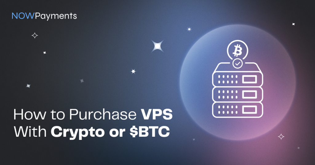 How to buy VPS with crypto or Bitcoin 2025