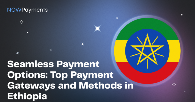Seamless Payment Options: Top Payment Gateways and Methods in Ethiopia
