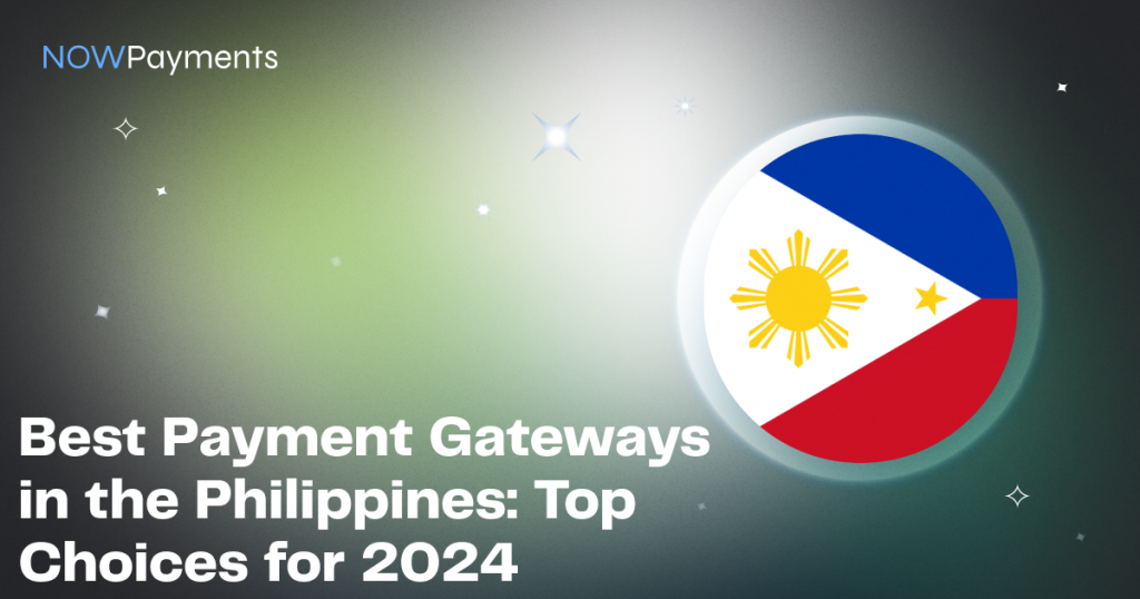 Best Payment Gateways in the Philippines: Top Choices for 2024