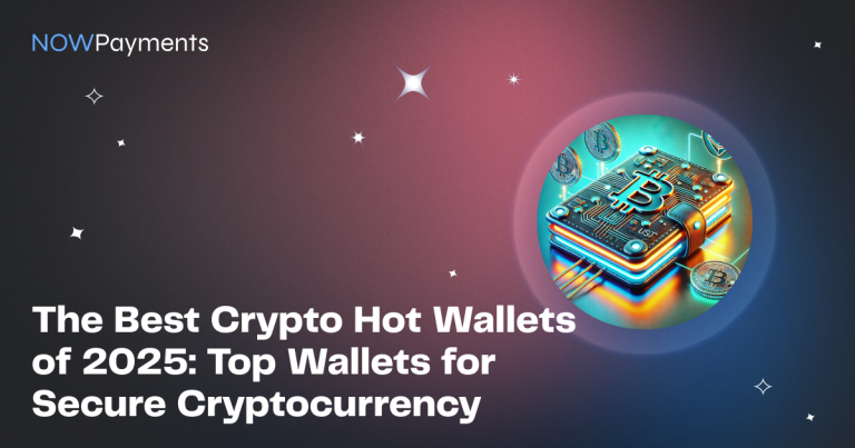 The Best Crypto Hot Wallets of 2025: Top Wallets for Secure Cryptocurrency