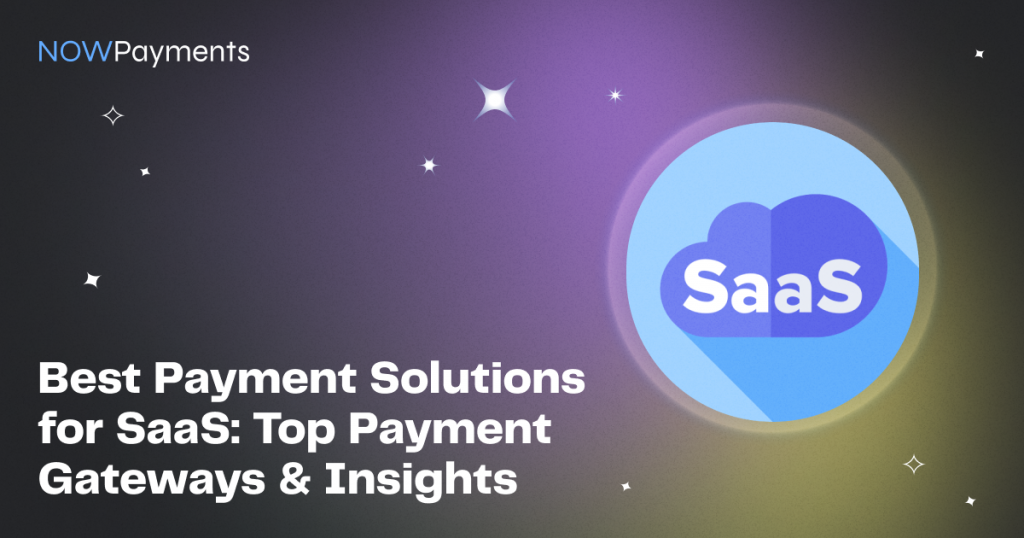 Best Payment Solutions for SaaS: Top Payment Gateways & Insights