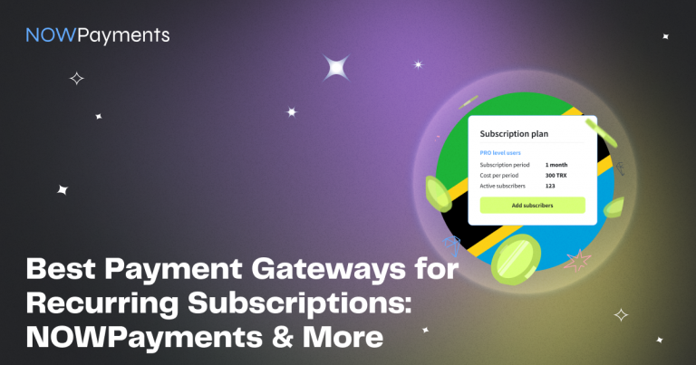 Best Payment Gateways for Recurring Subscriptions: NOWPayments & More