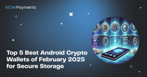 Top 5 Best Android Crypto Wallets of February 2025 for Secure Storage