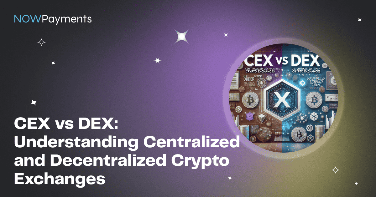 CEX vs DEX: Understanding Centralized and Decentralized Crypto Exchanges