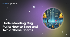 Understanding Rug Pulls: How to Spot and Avoid These Scams