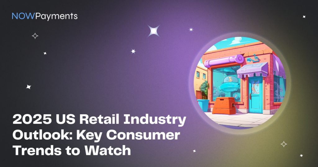 2025 US Retail Industry Outlook: Key Consumer Trends to Watch