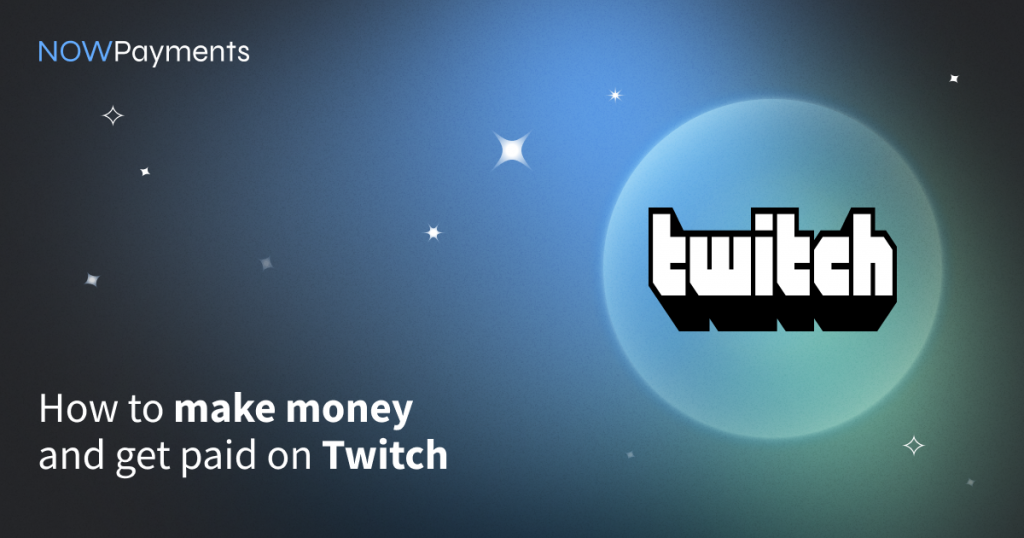 How to make money and get paid on Twitch 2026