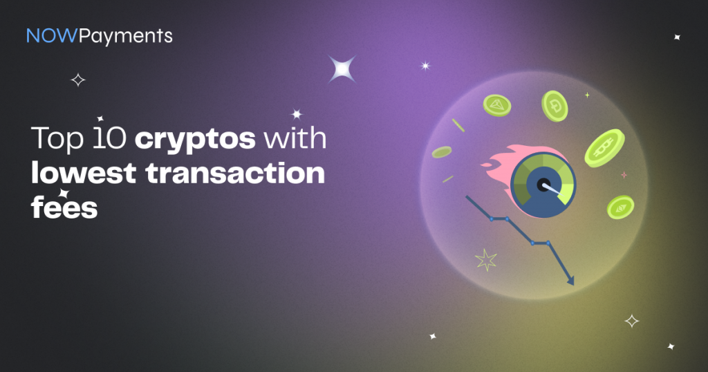 Cryptocurrencies with lower transaction fees in 2025